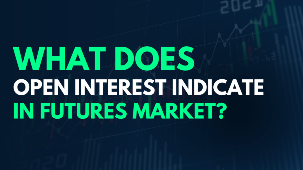 What does open interest indicate in futures market? - Goela School of ...
