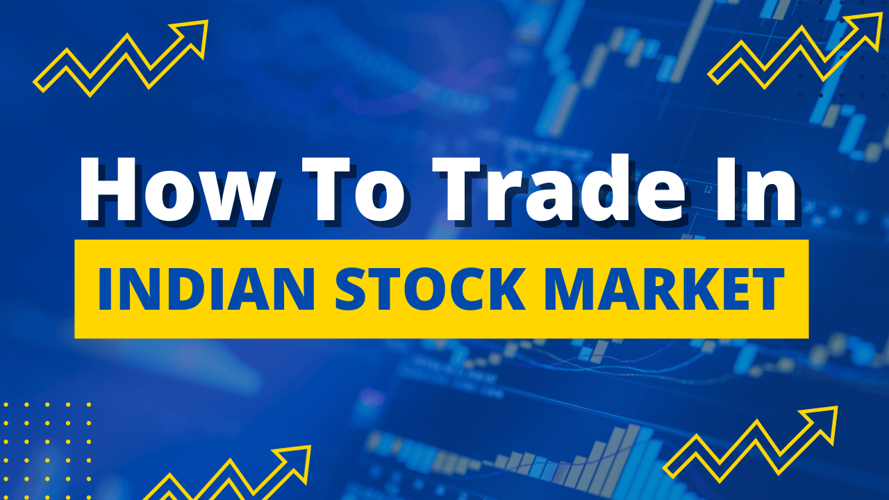 How To Trade In Indian Stock Market Goela School Of Finance LLP How To Trade In Indian Stock Market Goela School Of Finance LLP